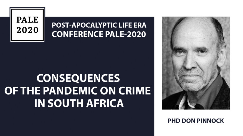 PhD Don Pinnock. Consequences of the pandemic on crime in South Africa ...